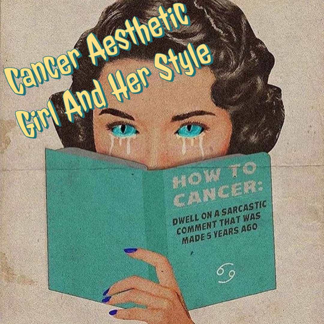 Cancer Aesthetic Girl And Her Style | Aesthetic Fashion Blog – All ...