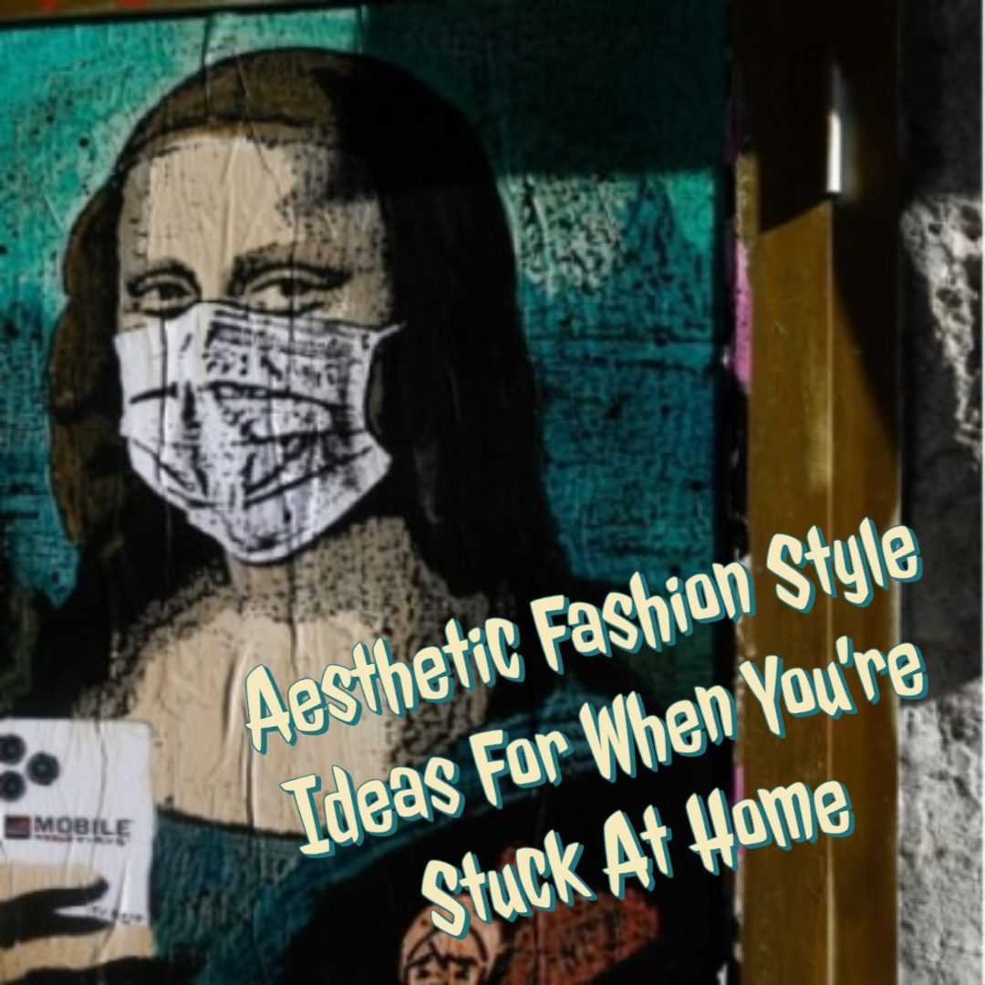 Aesthetic Apparel During Lockdown | Aesthetic Fashion Blog – All Things ...